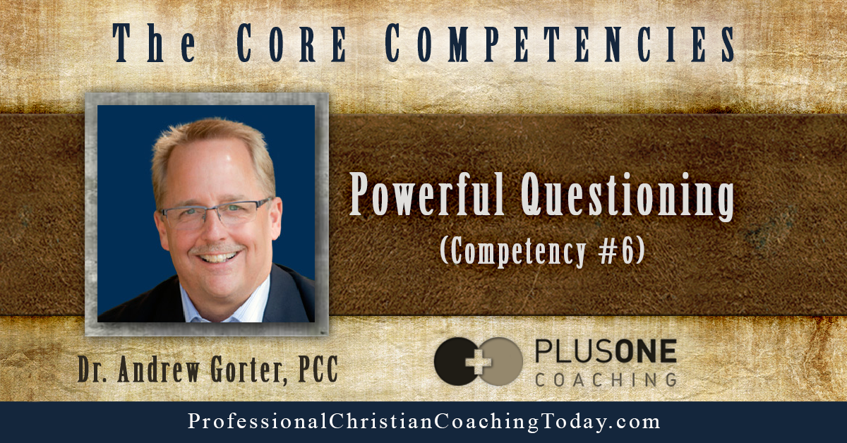 Powerful Questioning (ICF Competency #6) - Professional Christian ...