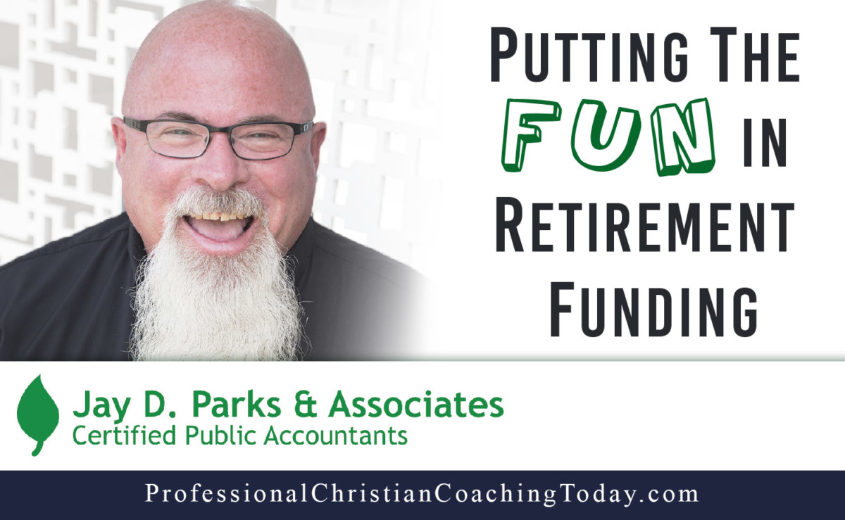 Putting the Fun in Retirement Funding - Professional Christian Coaching ...