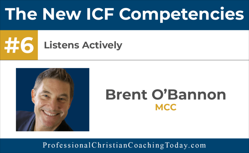 New ICF Core Competency #6 Listens Actively - Professional Christian ...