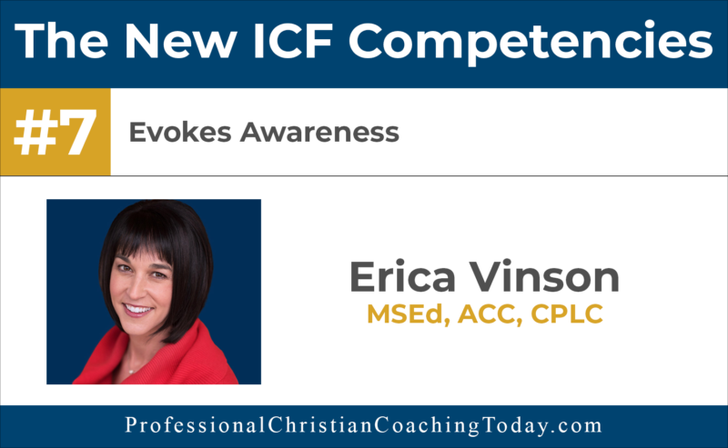 New Icf Core Competency 7 Evokes Awareness Professional Christian