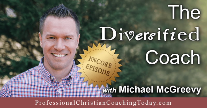 Encore Episode: The Diversified Coach with Michael McGreevy ...