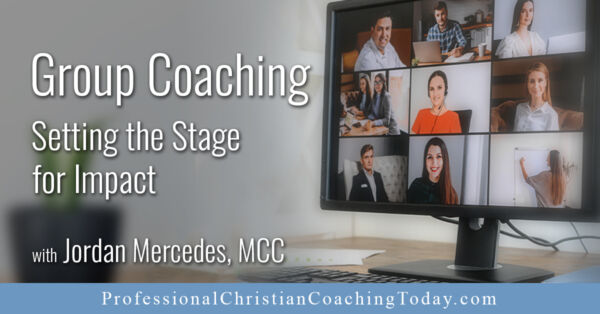Group Coaching: Setting the Stage for Impact - Professional Christian ...