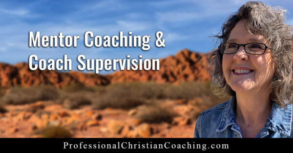 Mentor Coaching and Coach Supervision - Professional Christian Coaching ...